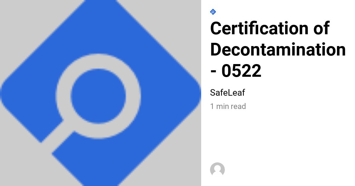 SafeLeaf.ca – Certification of Decontamination – 0522